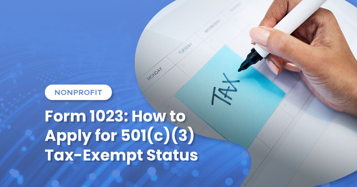 Form 1023: How to Apply for 501(c)(3) Tax-Exempt Status - Wiss