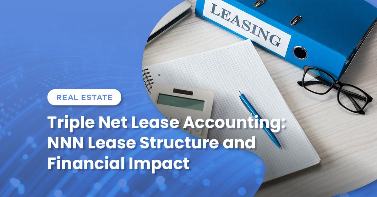 Triple Net Lease Accounting: NNN Structure and Financial Impact - Wiss