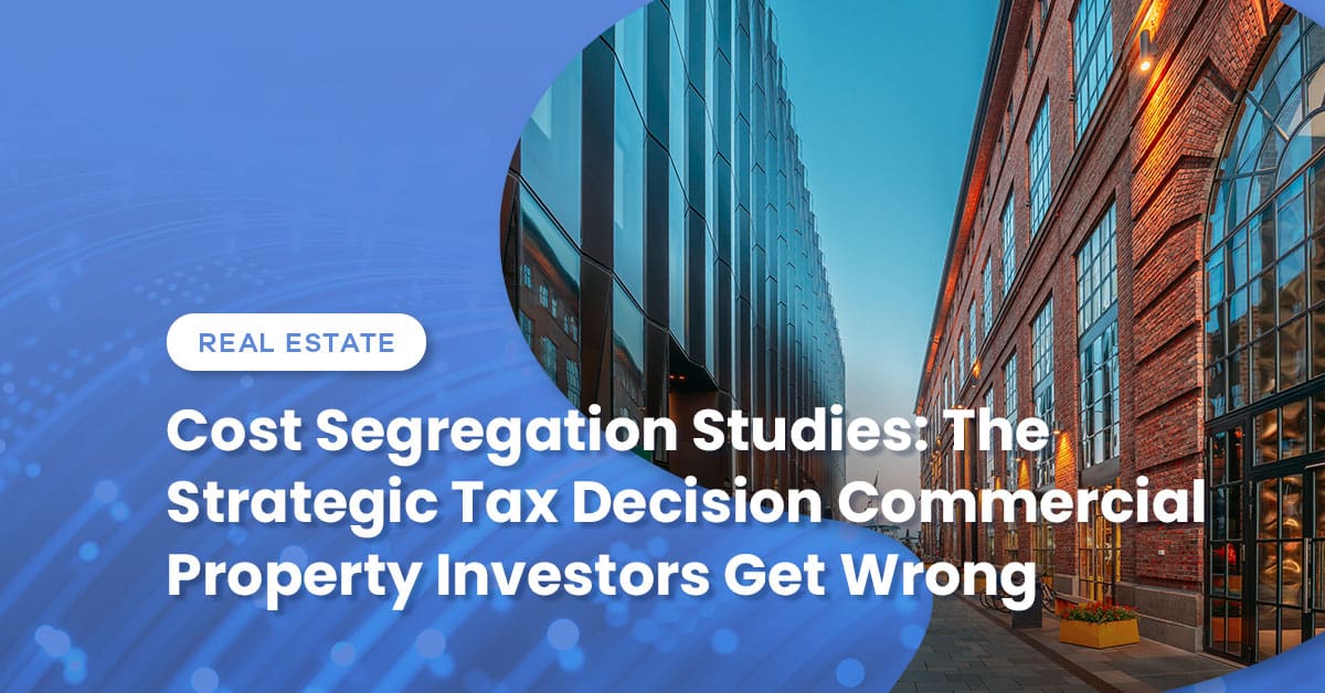 Cost Segregation Studies: What Commercial Investors Get Wrong - Wiss